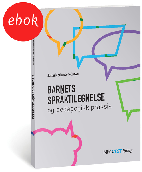 Barnets språktilegnelse og pedagogisk praksis EBOK - Info Vest Forlag